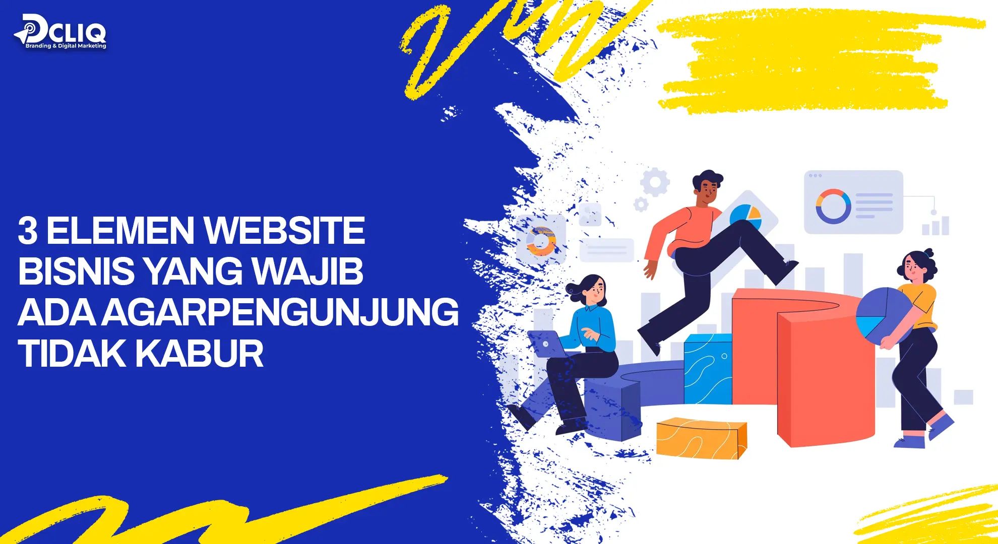 3 Elemen Website Bisnis yang Wajib Ada agar Pengunjung Tidak Kabur - DCLIQ